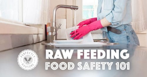 Raw Feeding Food Safety 101, Raw Feeding Guidance